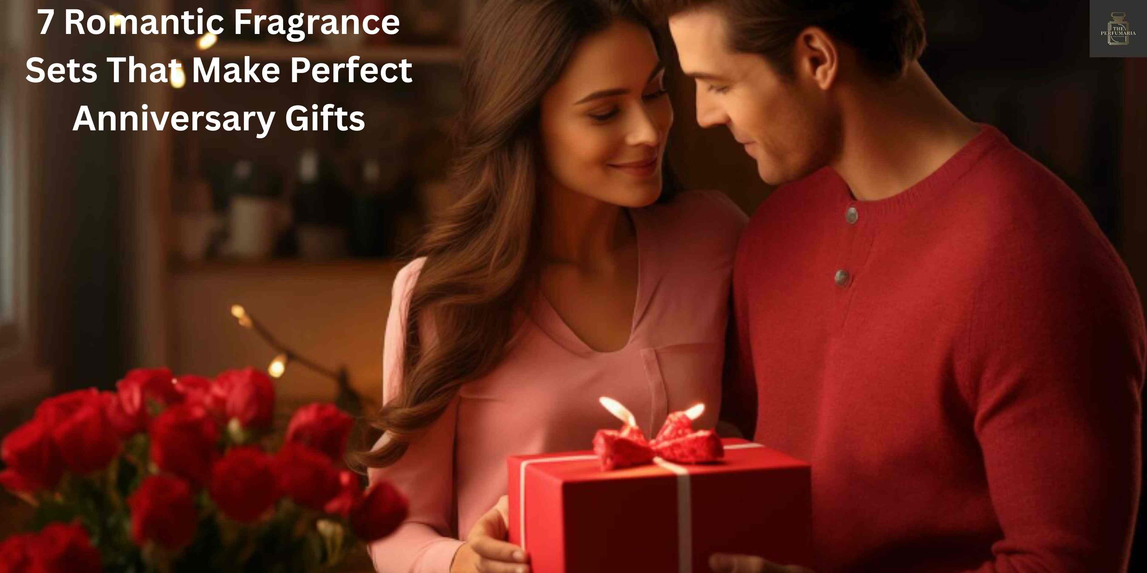 7 Best Perfume Gift Sets for Romantic Anniversary Surprises – The ...