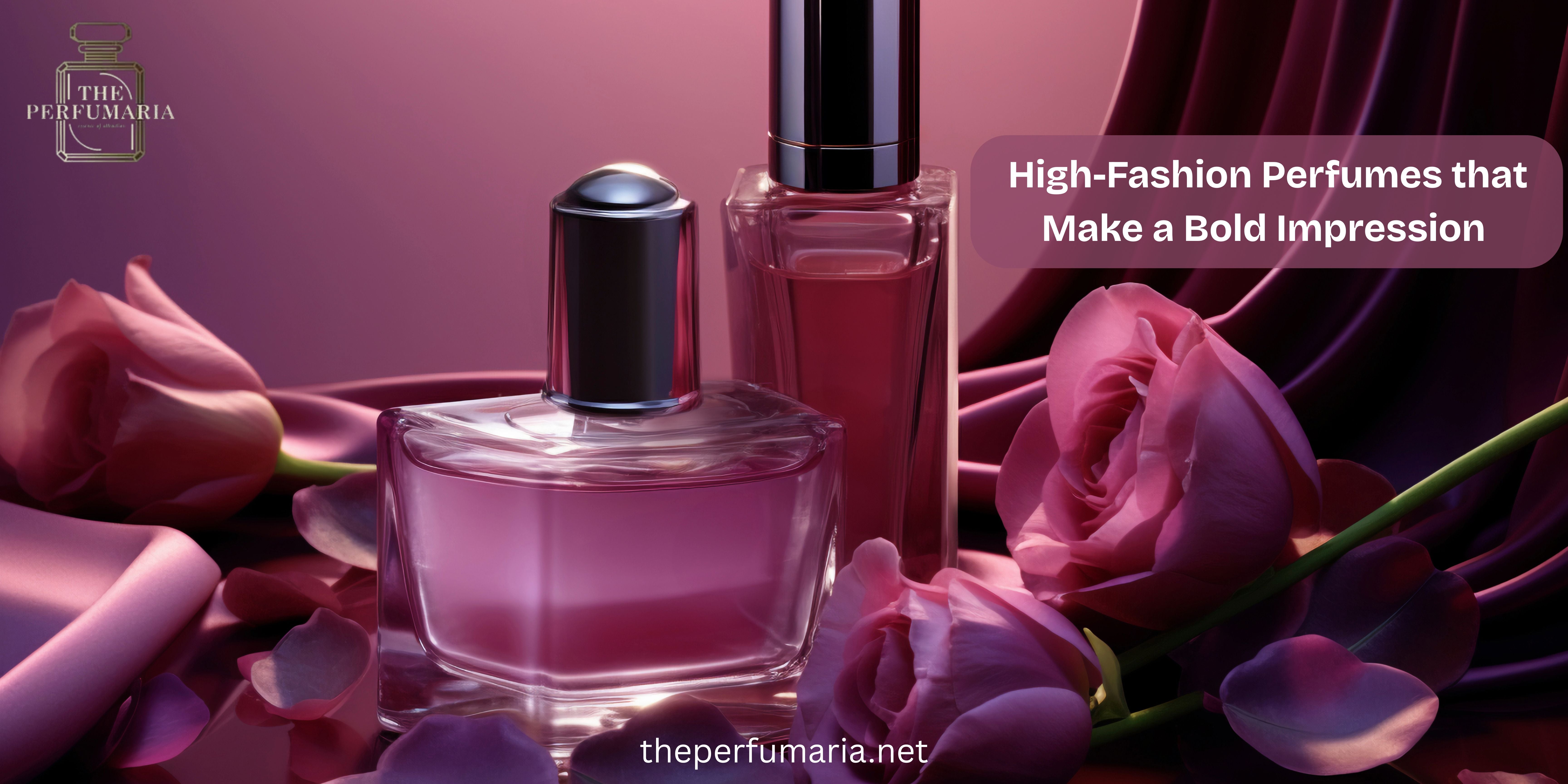 High-Fashion Perfumes that Make a Bold Impression – The Perfumaria